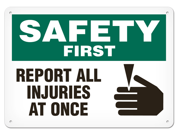 INCOM® SS5018V SAFETY FIRST- REPORT ALL INJURIES AT ONCE Safety Signs ...