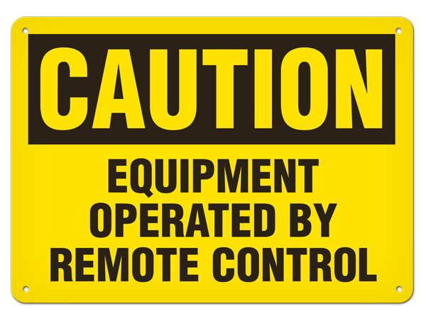 INCOM® SS2034V SAFETY SIGN, CAUTION – EQUIPMENT OPERATED BY REMOTE ...